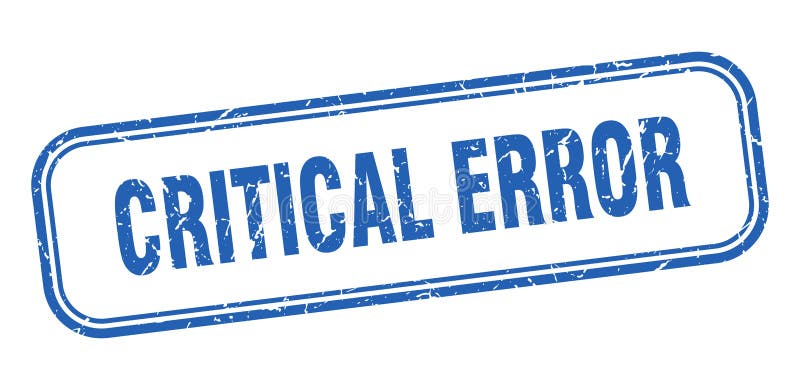 Critical Error Stamp. Critical Error Square Grunge Sign Stock Vector ...