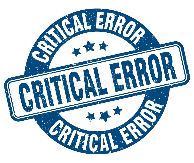 Critical Error Stamp. Critical Error Label. Round Grunge Sign Stock ...