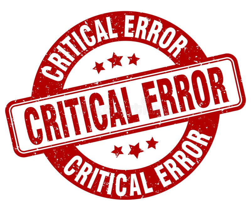 Critical Error Stamp. Critical Error Label. Round Grunge Sign Stock ...