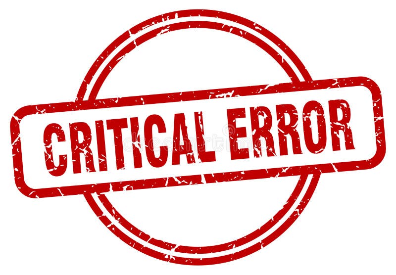 Critical Error Stamp. Critical Error Round Grunge Sign Stock Vector ...