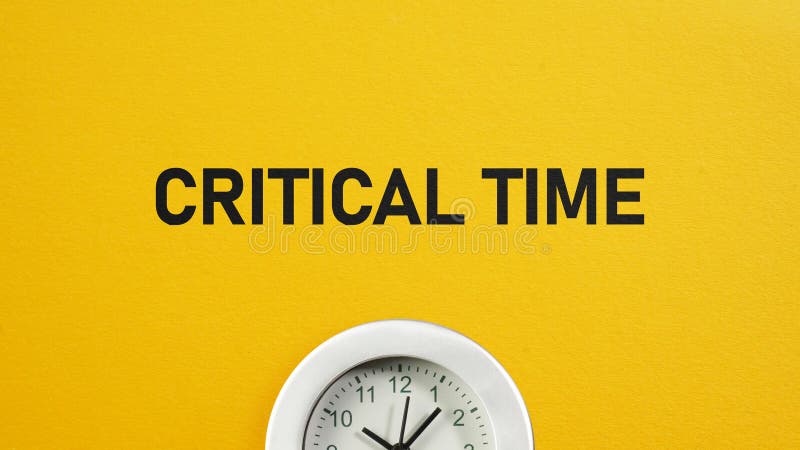 Critical Time is Shown Using the Text and Clock Stock Photo - Image of ...