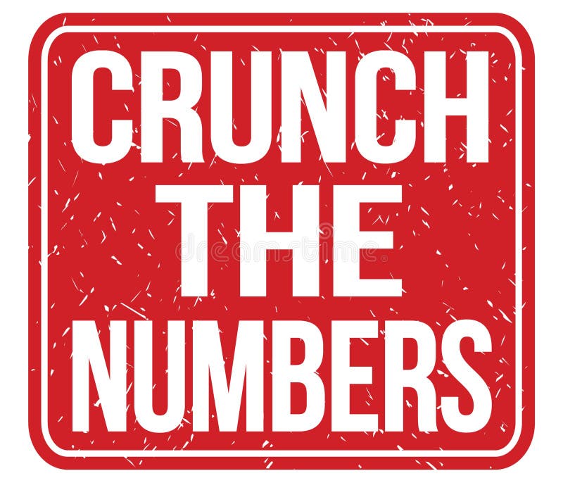 CRUNCH the NUMBERS, Text Written on Red Stamp Sign Stock Illustration ...