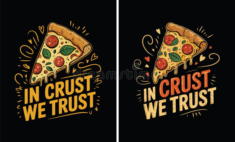 In Crust we Trust Typography Melt Pizza Graphic. Pizza T Shirt Design ...