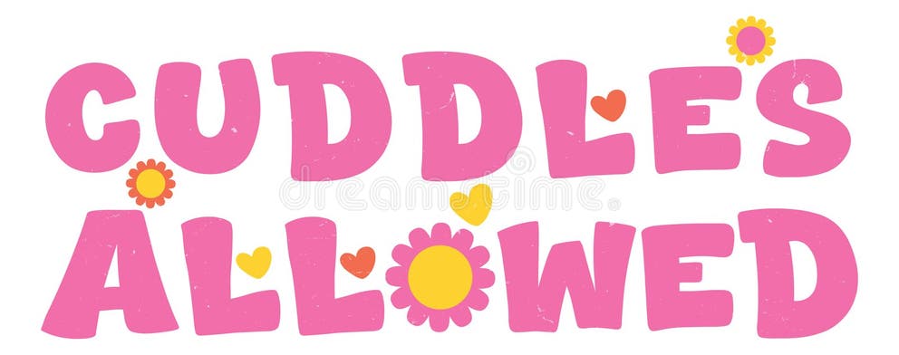 Cuddles Allowed - Cute Pink Cuddly Design Stock Image - Illustration of ...