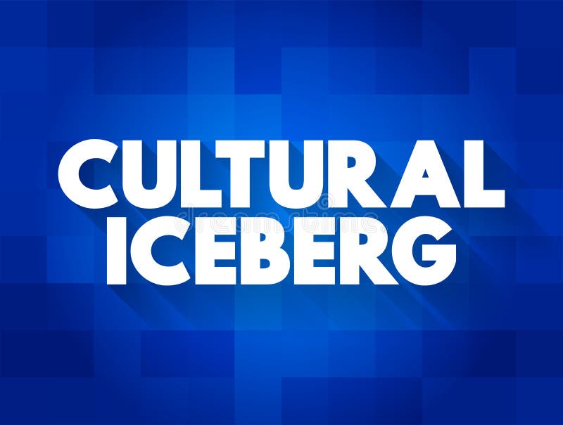 Cultural Iceberg - Model of Culture Uses the Metaphor of the Iceberg To ... Cultural Iceberg - Model of Culture Uses the Metaphor of the Iceberg To ...
