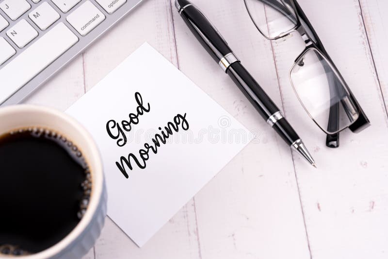 Cup of Coffee and Good Morning Note on a Desk Stock Photo - Image of ...