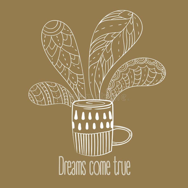 Cup of Coffee or Tea. Dreams Come True Text Stock Vector - Illustration ...