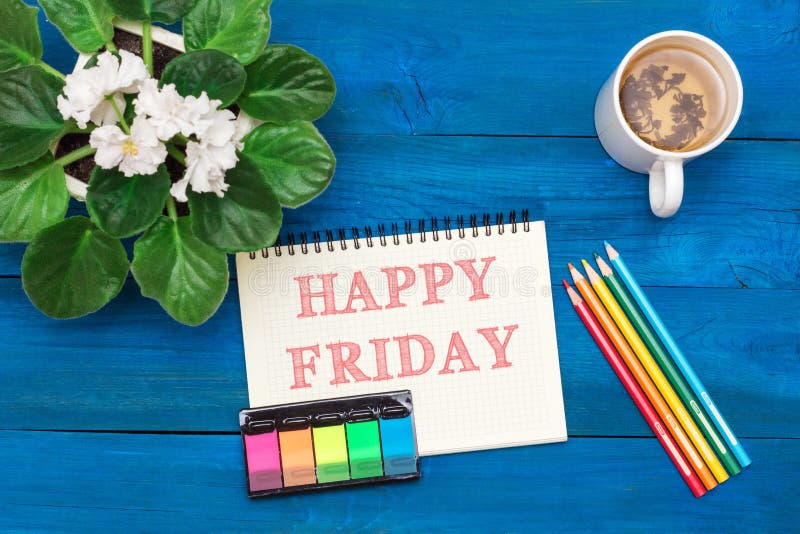 Cup of Green Tea and Text in Notepad: Happy Friday Stock Photo - Image ...