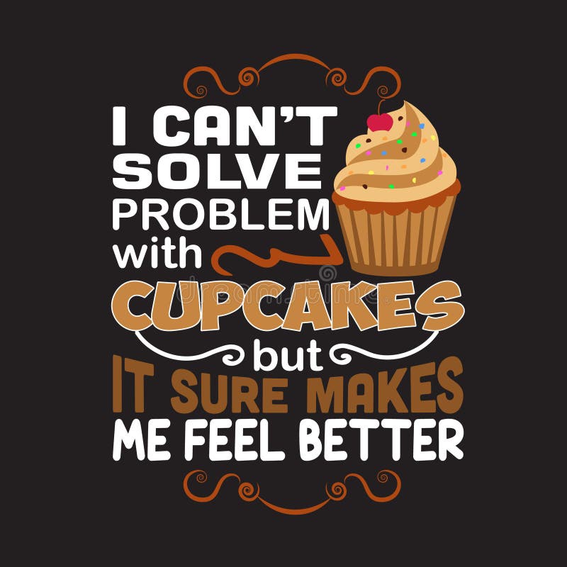 Cupcake Quote and Saying Good for Print Collections Stock Illustration ...