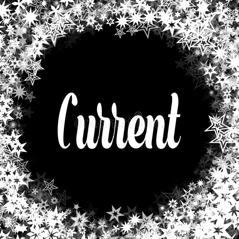 CURRENT on Black Background with Different White Stars Frame. Stock ...