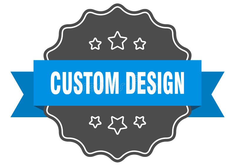 Custom Design Label. Custom Design Isolated Seal. Sticker. Sign Stock ...