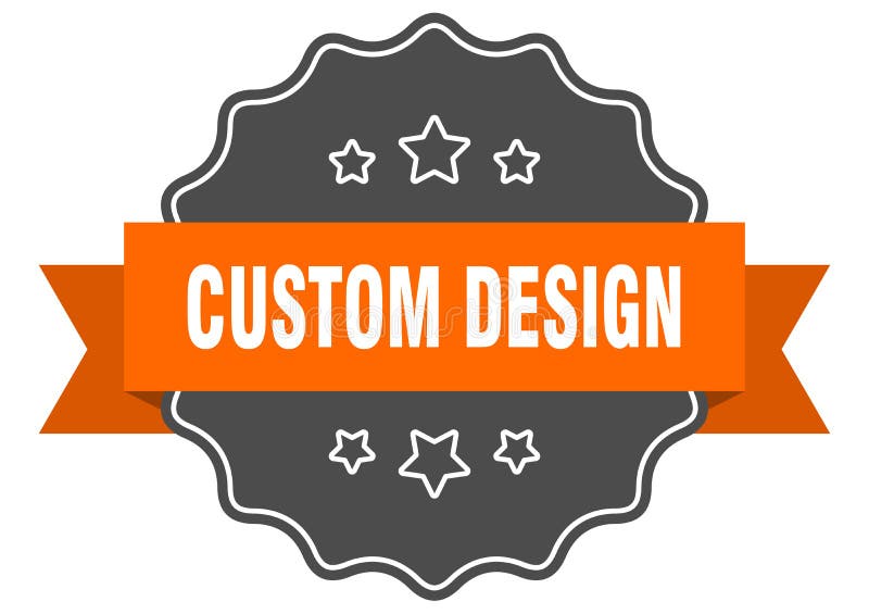 Custom Design Label. Custom Design Isolated Seal. Sticker. Sign Stock ...
