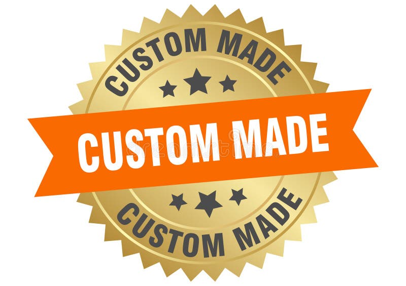 Custom Made. Custom Made Round Orange and Gold Label Isolated on ...