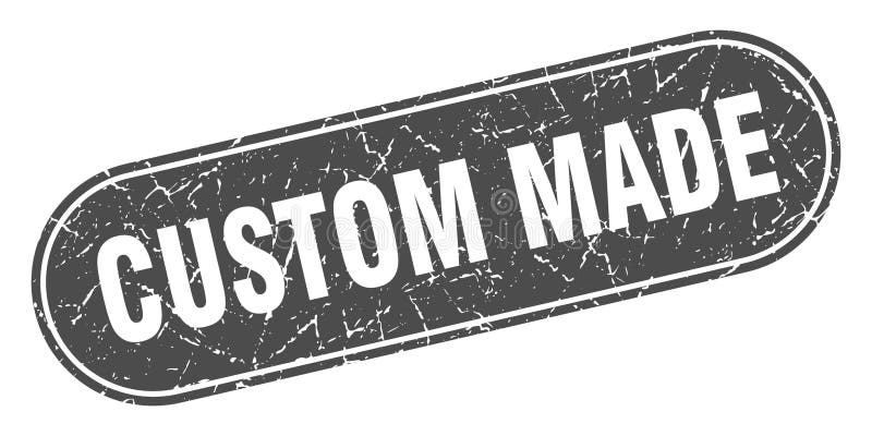 Custom Made Sign. Custom Made Grunge Stamp Stock Vector - Illustration ...