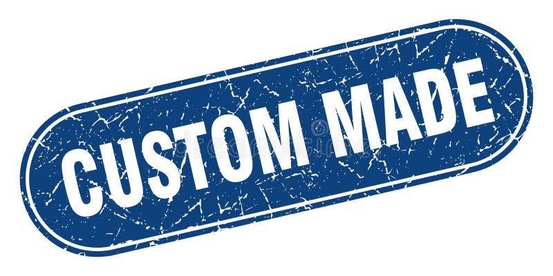 Custom Made Sign. Custom Made Grunge Stamp Stock Vector - Illustration ...