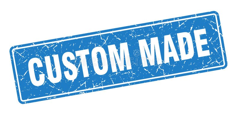 Custom Made Sign. Custom Made Grunge Stamp Stock Vector - Illustration ...