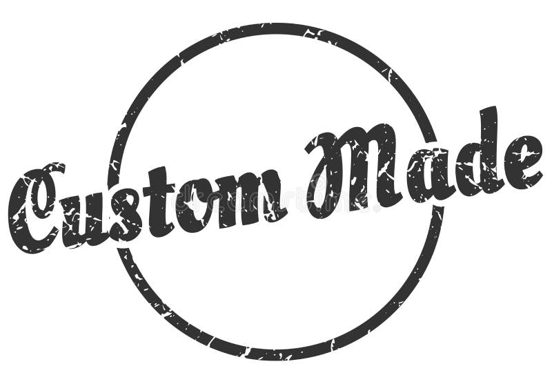 Custom Made Sign. Custom Made Round Vintage Stamp Stock Vector ...