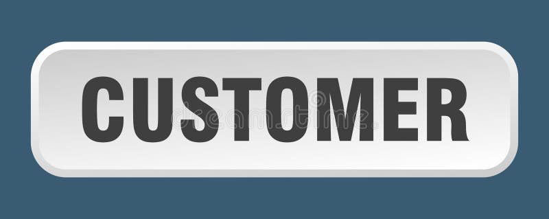 Customer Button. Customer Square 3d Push Button Stock Vector ...