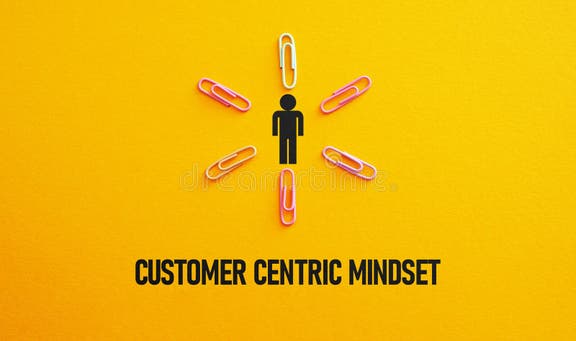 Customer Centric Mindset is Shown Using the Text Stock Photo - Image of ...