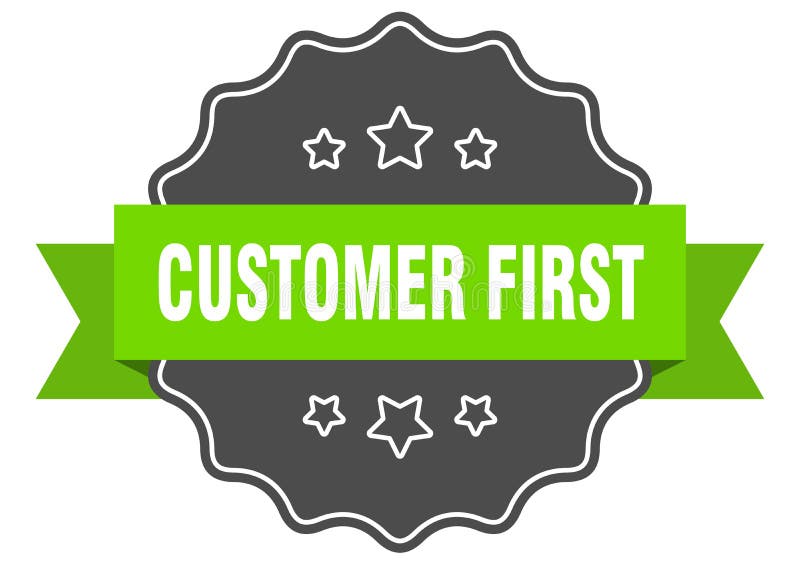 Customer First Label. Customer First Isolated Seal. Sticker. Sign Stock ...