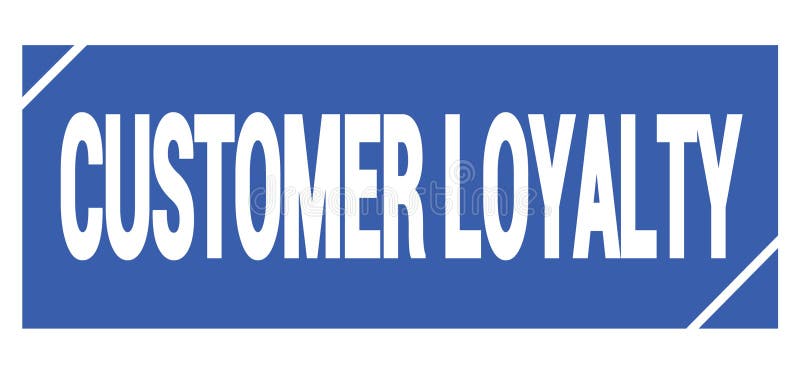 CUSTOMER LOYALTY Text Written on Blue Stamp Sign Stock Illustration ...