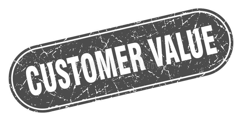 Customer Value Sign. Customer Value Grunge Stamp Stock Vector ...
