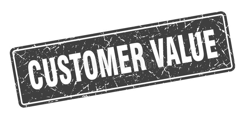 Customer Value Sign. Customer Value Grunge Stamp Stock Vector ...