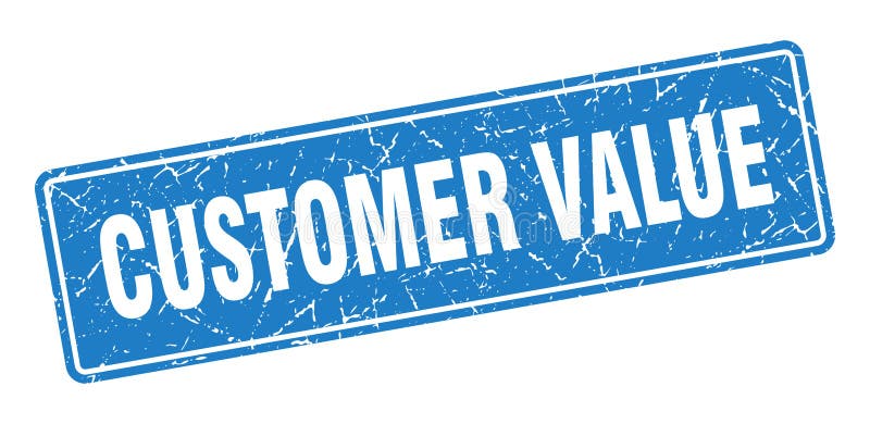 Customer Value Sign. Customer Value Grunge Stamp Stock Vector ...