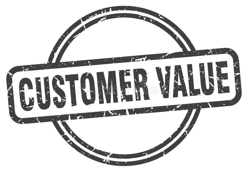 Customer Value Stamp. Customer Value Round Grunge Sign Stock Vector ...