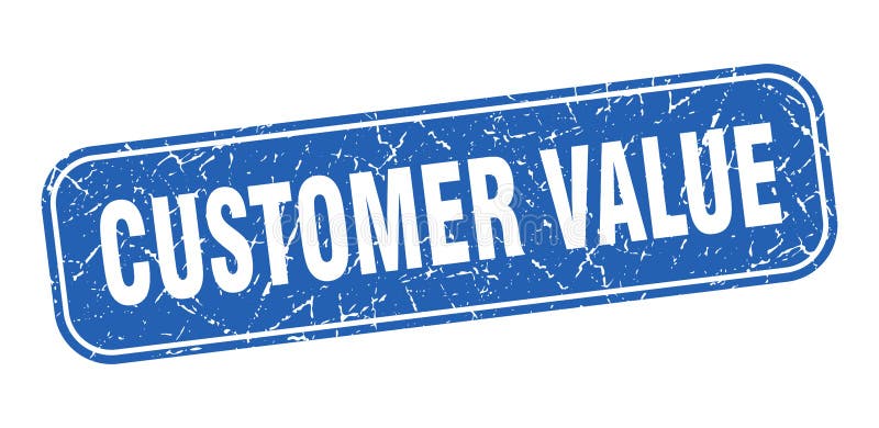 Customer Value Stamp. Customer Value Square Grungy Isolated Sign Stock ...