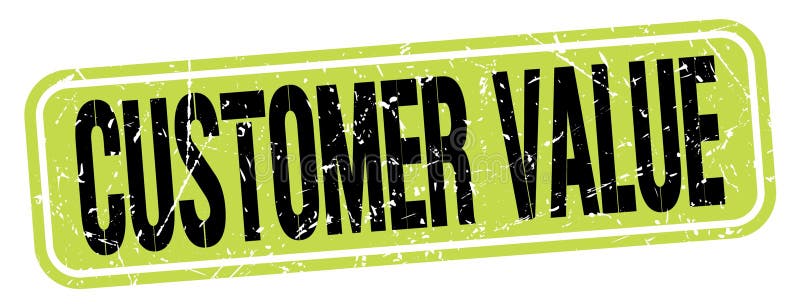 CUSTOMER VALUE Text Written on Green-black Stamp Sign Stock ...
