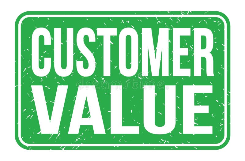 CUSTOMER VALUE, Words on Green Rectangle Stamp Sign Stock Illustration ...