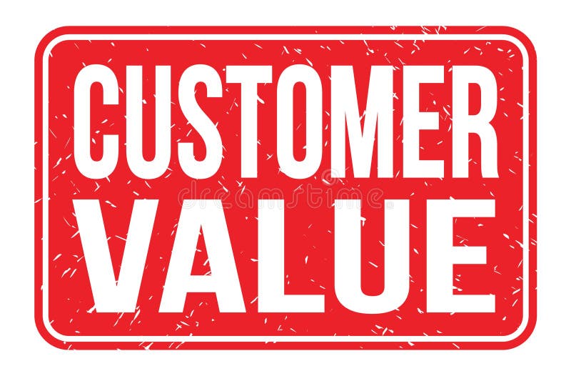 CUSTOMER VALUE, Words on Red Rectangle Stamp Sign Stock Illustration ...