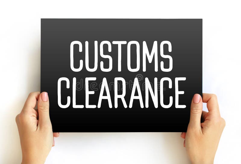 Customs Clearance Text on Card, Concept Background Stock Image - Image ...