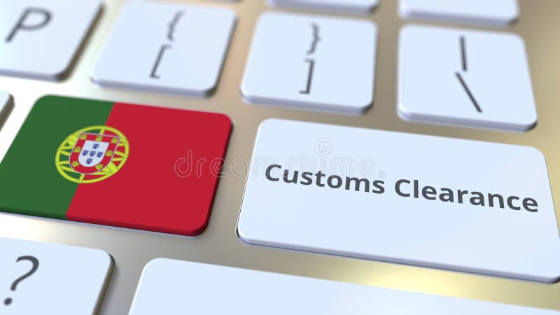 CUSTOMS CLEARANCE Text and Flag of Portugal on the Computer Keyboard ...