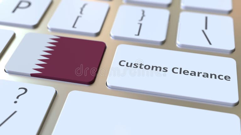 CUSTOMS CLEARANCE Text and Flag of Qatar on the Computer Keyboard ...