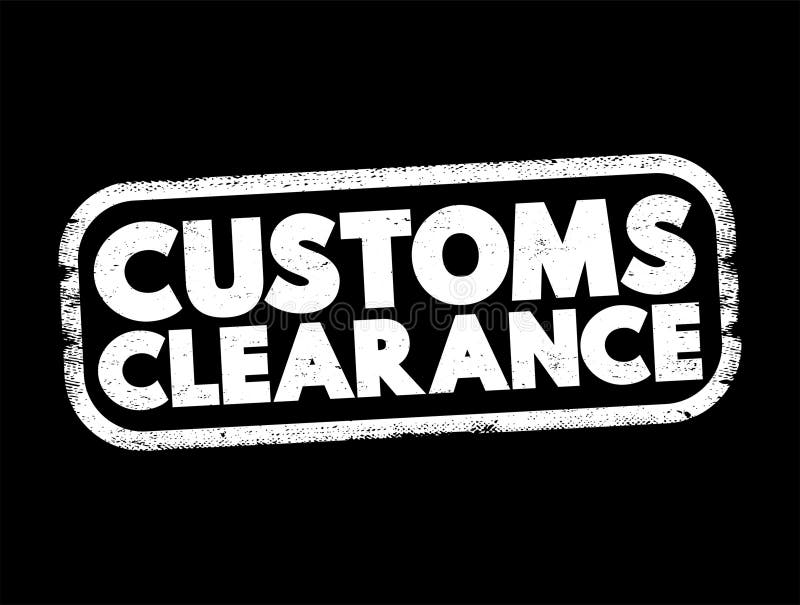 Customs Clearance Text Stamp, Concept Background Stock Illustration ...