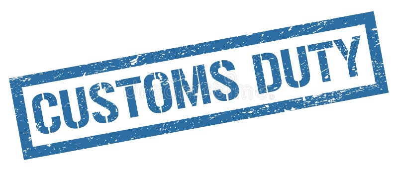 CUSTOMS DUTY Blue Grungy Rectangle Stamp Stock Illustration ...
