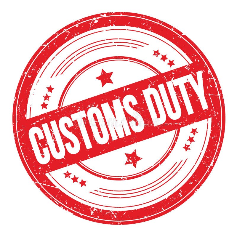 CUSTOMS DUTY Text on Red Round Grungy Stamp Stock Illustration ...