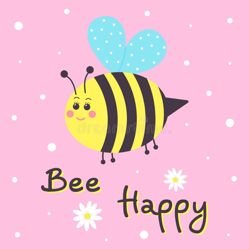 Cute Round Smiling Bee and Chamomiles. Bee Happy Text. Greeting Card ...