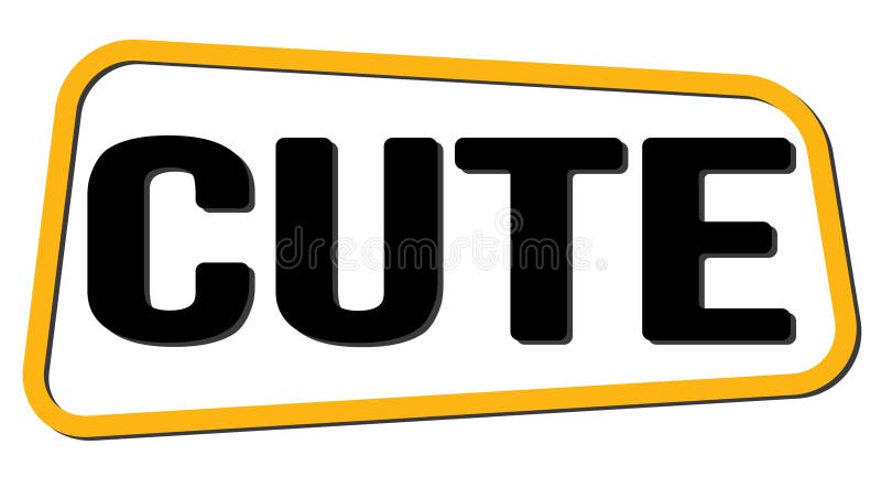 CUTE Text on Yellow-black Trapeze Stamp Sign Stock Illustration ...