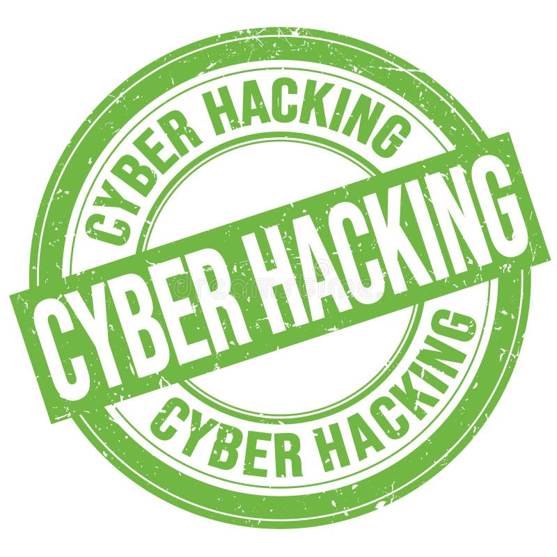 CYBER HACKING Text Written on Green Round Stamp Sign Stock Illustration ...