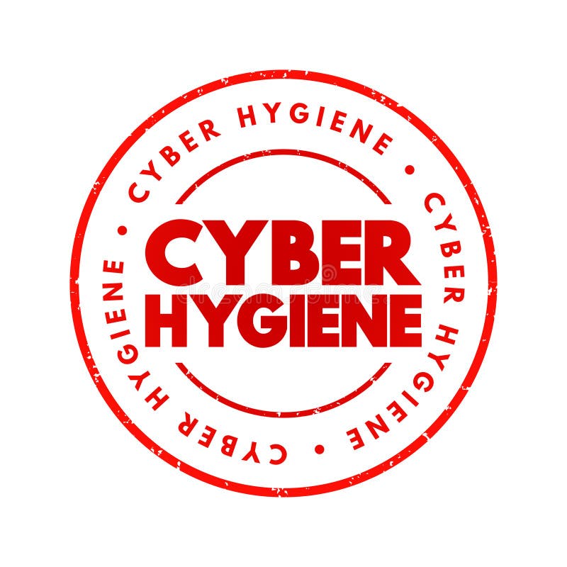 Cyber Hygiene - Set of Practices for Ensuring the Safe Handling of ...