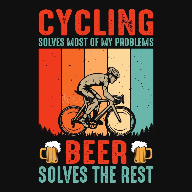Cycling Solves Most of My Problems Beer Solves the Rest Stock Vector ...