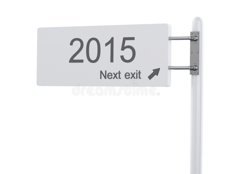 3D Illustration. Highway Sign, the Next Exit 2015. Isolated on W Stock ...