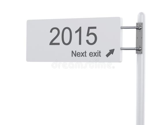 3D Illustration. Highway Sign, the Next Exit 2015. Isolated on W Stock ...