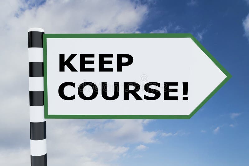 Keep Course! concept stock illustration. Illustration of inspiration ...
