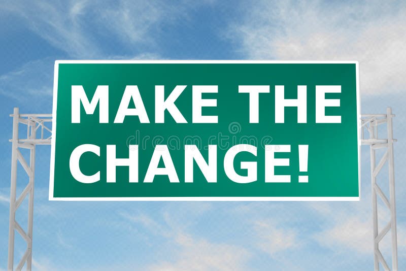 MAKE the CHANGE! concept stock illustration. Illustration of life ...