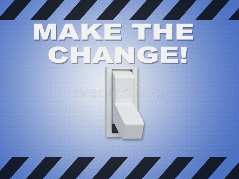 Make the Change! concept stock illustration. Illustration of motivate ...