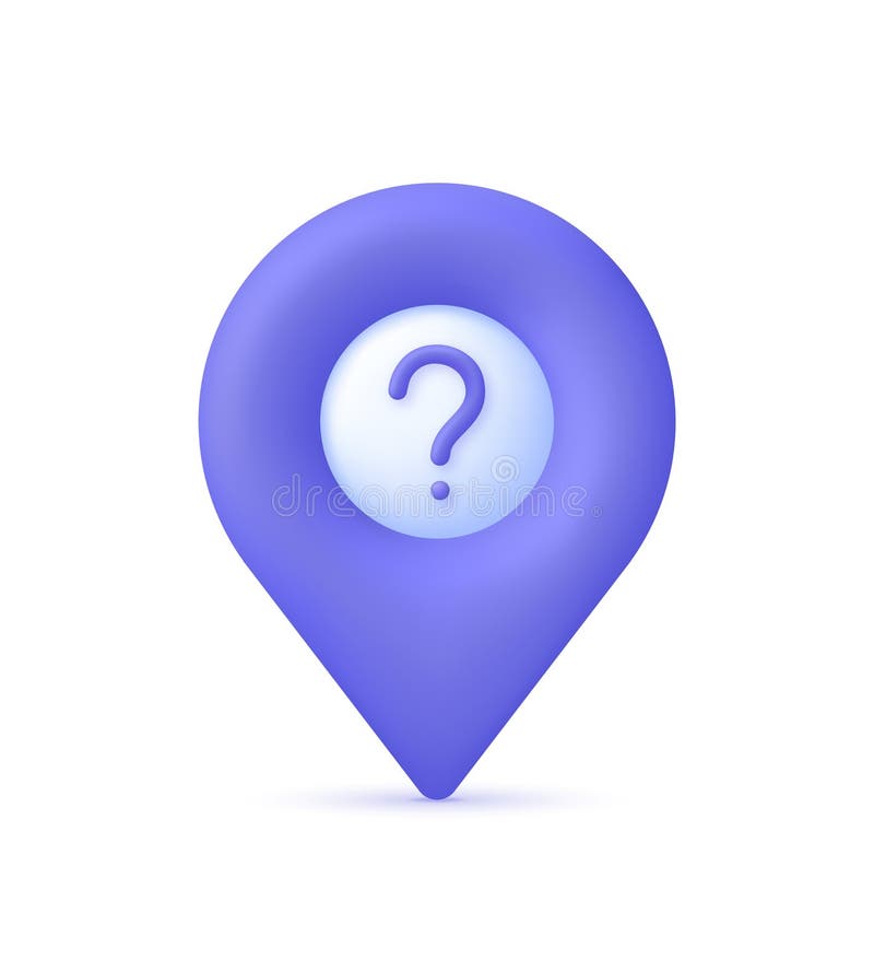 3D Location Pin and Question Mark. Concept of Unknown Location. Find ...